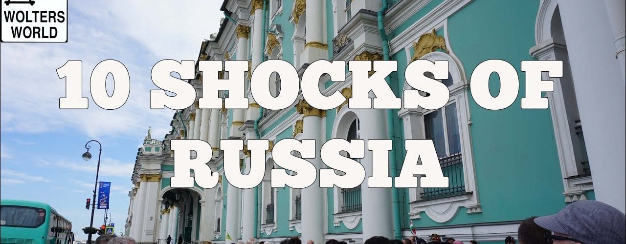 10 Things That SHOCK Tourists When They Visit Russia - Wolters World