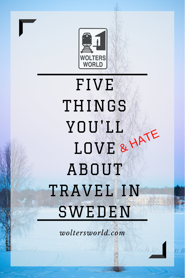 5 Love & Hates of Visiting Sweden - Wolters World