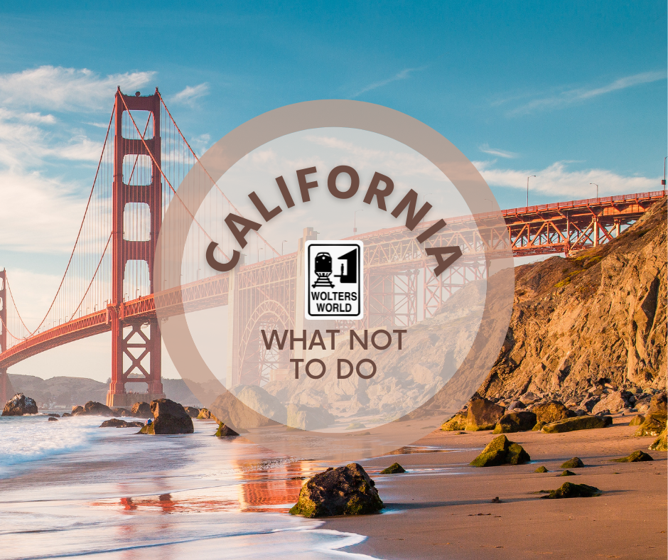 What Not to Do on a Trip to California - Wolters World